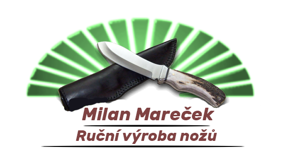 Milan Mareček - Zakázková ruční výroba loveckých, outdoorových nožů a ...